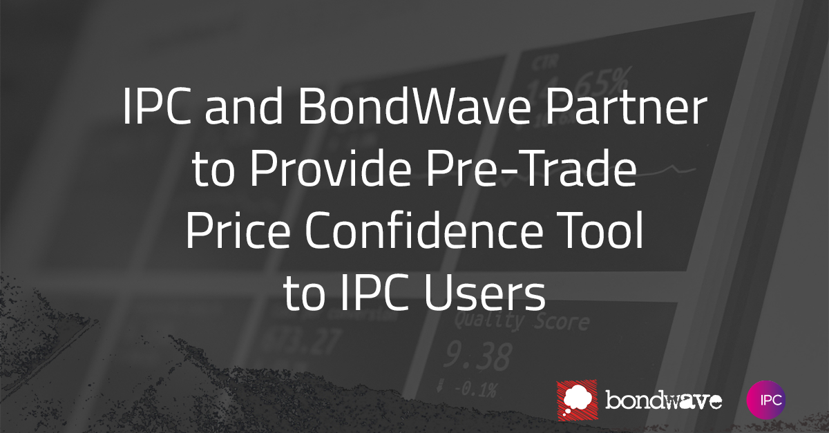 BondWave and IPC Partner to Offer Pre-Trade Price Discovery Tool
